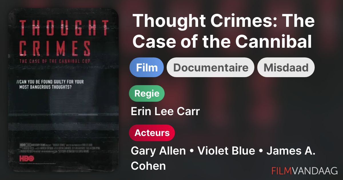 Thought Crimes: The Case of the Cannibal Cop (film, 2015) Nu Online ...