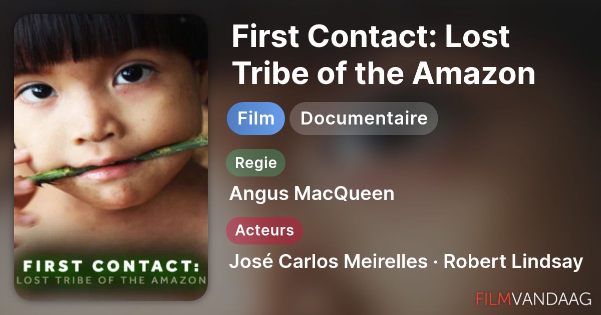 First Contact: Lost Tribe of the Amazon (film, 2016) - FilmVandaag.nl