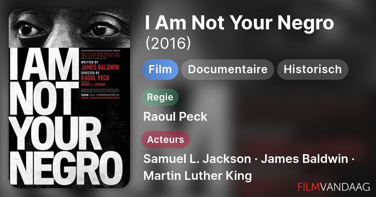 I Am Not Your Negro (film, 2016) - FilmVandaag.nl