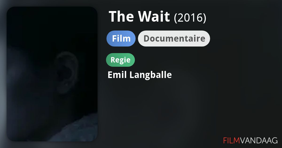 The Wait (film, 2016) - FilmVandaag.nl