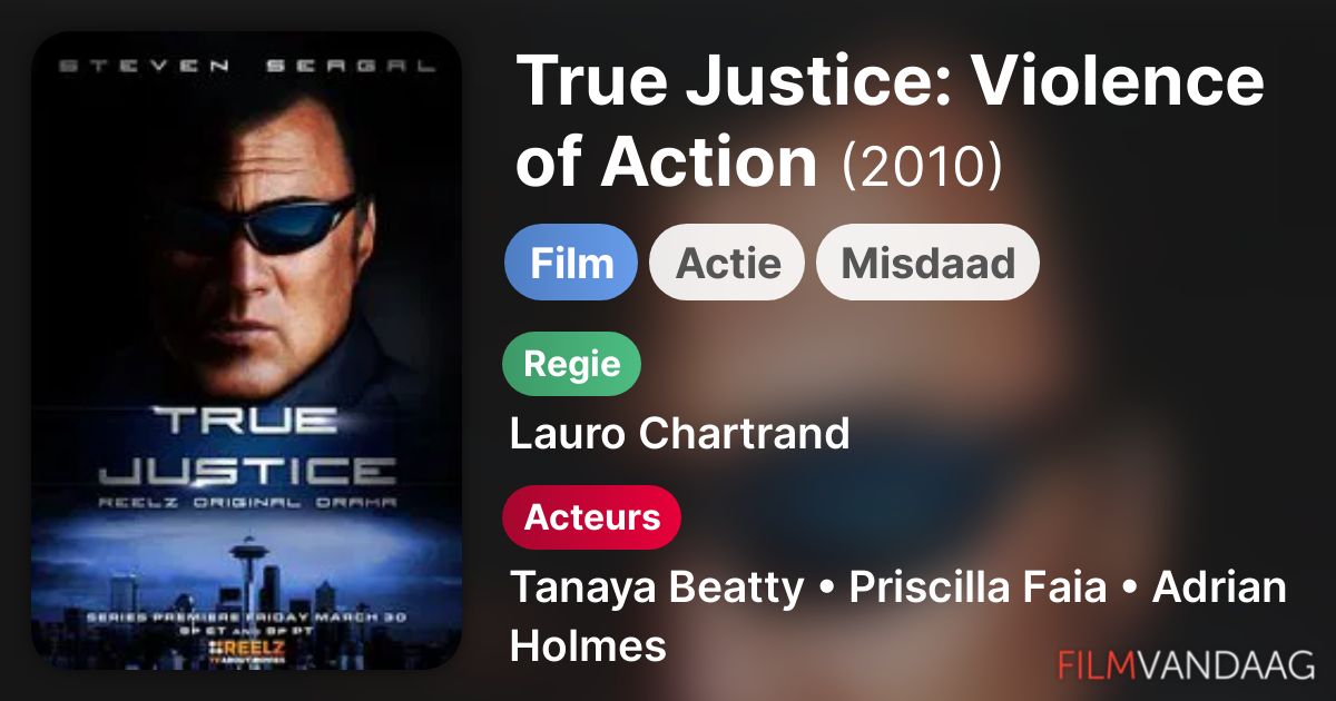True Justice: Violence of Action (film, 2010) - FilmVandaag.nl