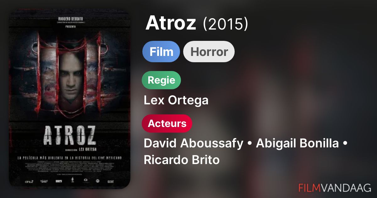 Atroz (film, 2015) - FilmVandaag.nl