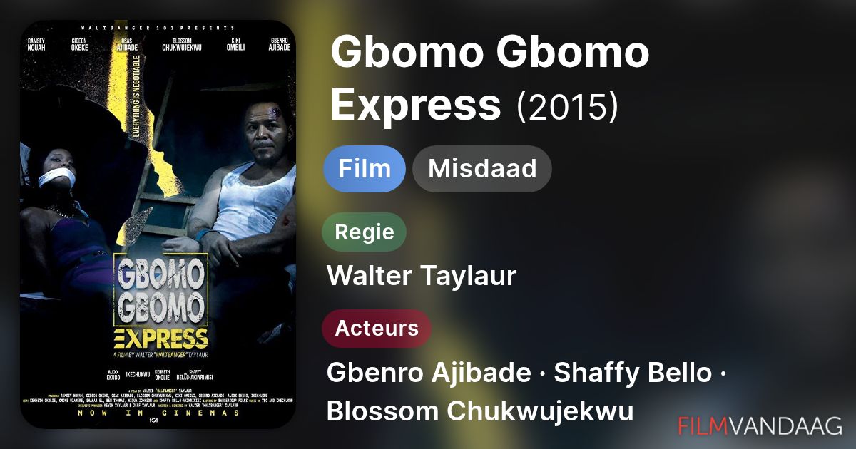 Gbomo Gbomo Express (film, 2015) - FilmVandaag.nl