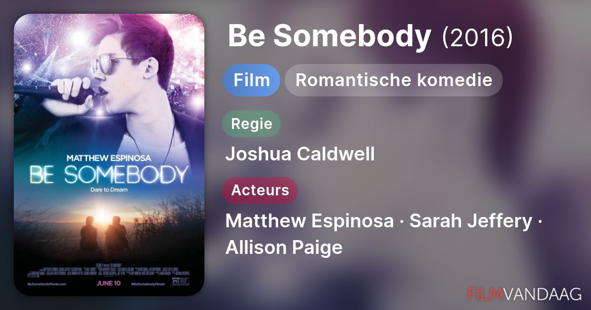 Be Somebody (film, 2016) - FilmVandaag.nl