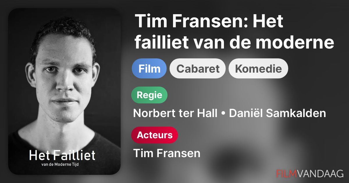 Tim Fransen: Het failliet van de moderne tijd (film, 2017) - FilmVandaag.nl