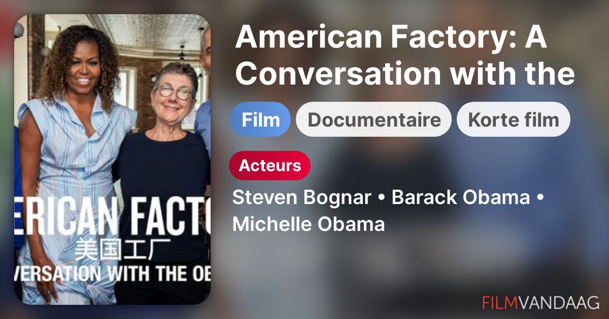 American Factory: A Conversation with the Obamas (film, 2019 ...