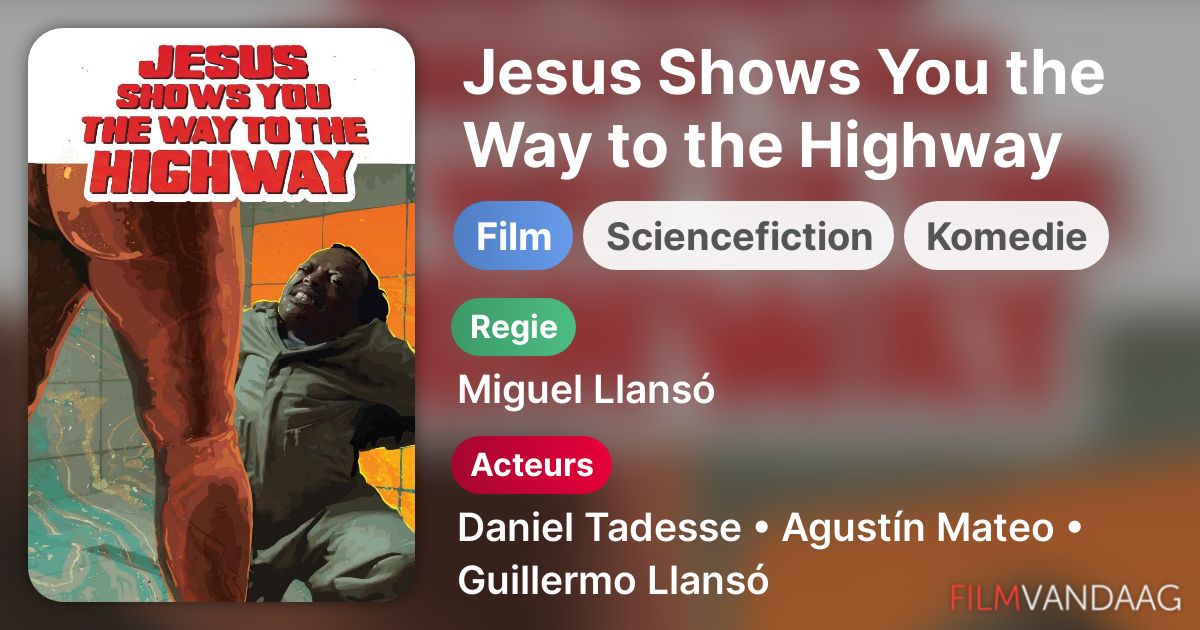 Jesus Shows You the Way to the Highway (film, 2019) - FilmVandaag.nl