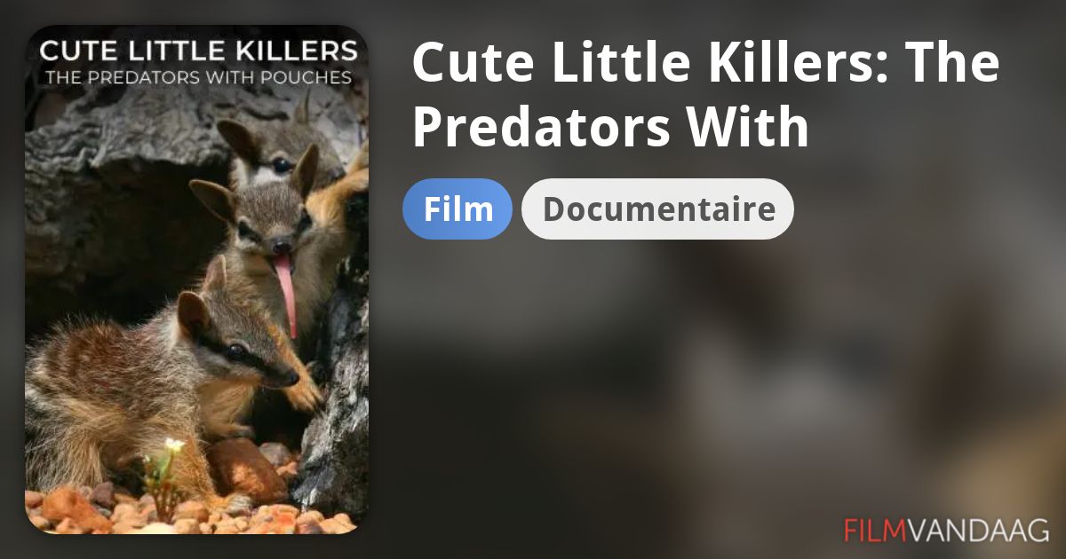 Cute Little Killers: The Predators With Pouches (film, 2019 ...