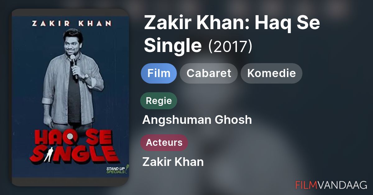 Zakir Khan: Haq Se Single (film, 2017) Nu Online Kijken - FilmVandaag.nl