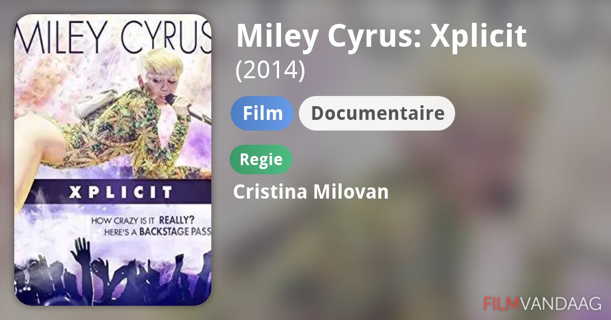 Miley Cyrus: Xplicit (film, 2014) - FilmVandaag.nl