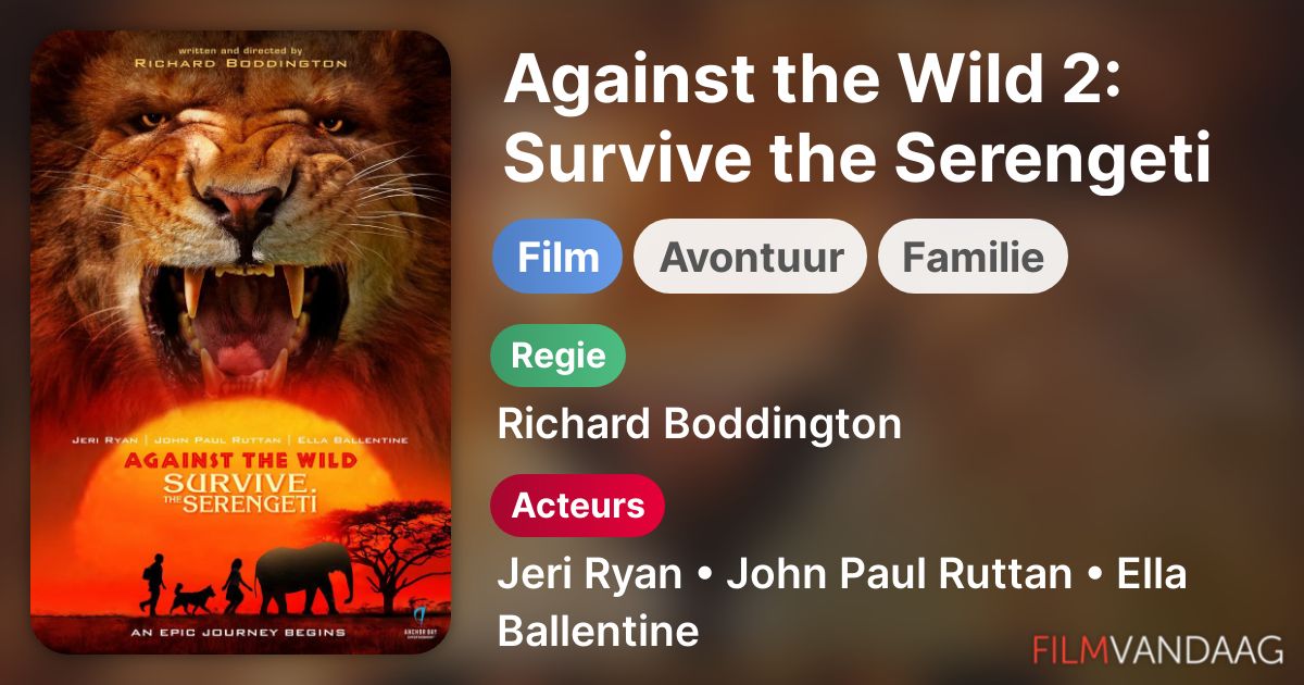 Against the Wild 2: Survive the Serengeti (film, 2016) - FilmVandaag.nl