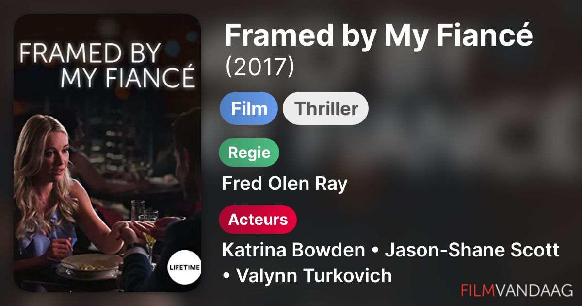Framed by My Fiancé (film, 2017) - FilmVandaag.nl