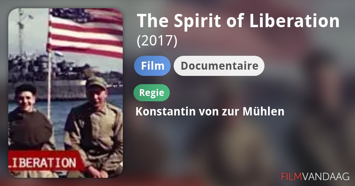 The Spirit of Liberation (film, 2017) - FilmVandaag.nl