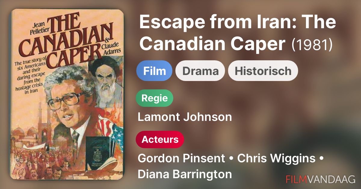 Escape from Iran: The Canadian Caper (film, 1981) - FilmVandaag.nl