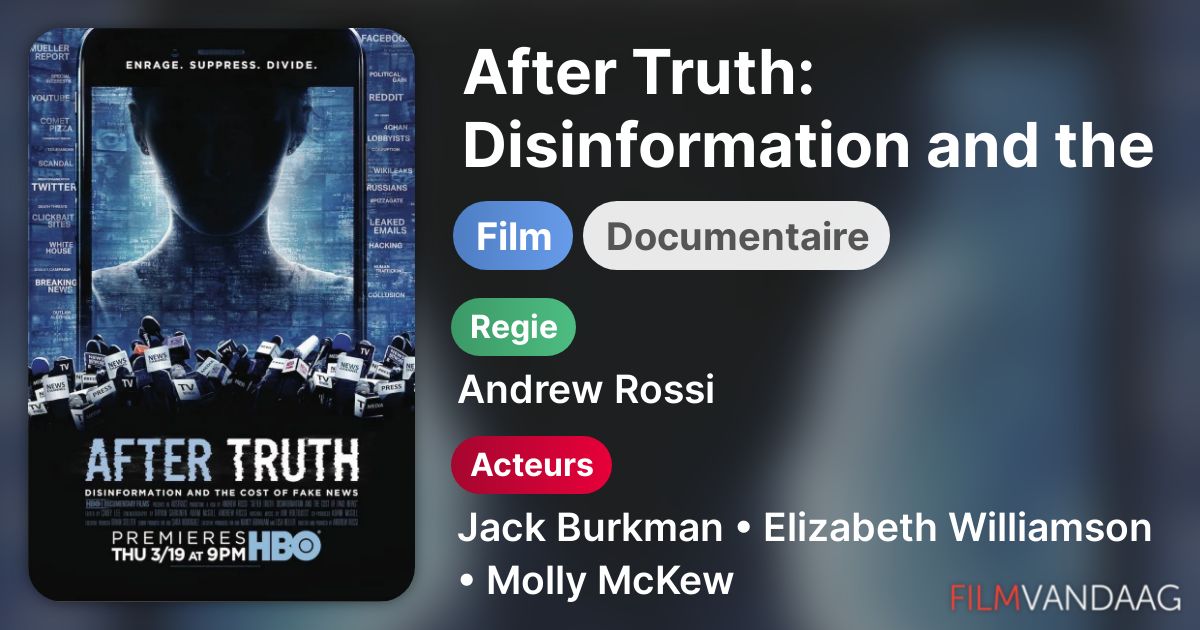 After Truth: Disinformation and the Cost of Fake News (film, 2020 ...