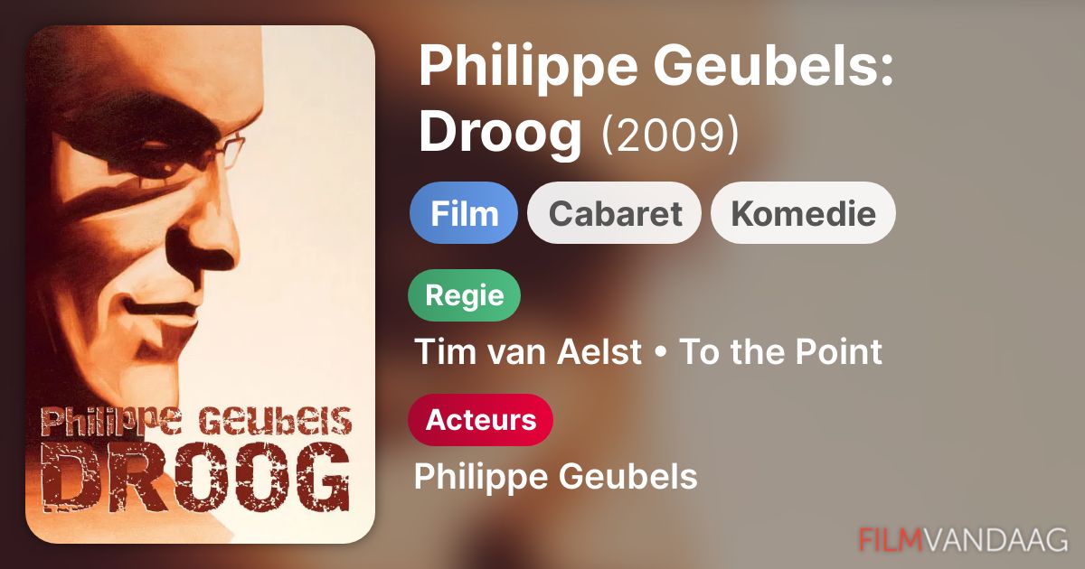 Philippe Geubels: Droog (film, 2009) - FilmVandaag.nl