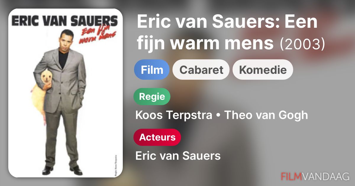 Eric van Sauers: Een fijn warm mens (film, 2003) - FilmVandaag.nl