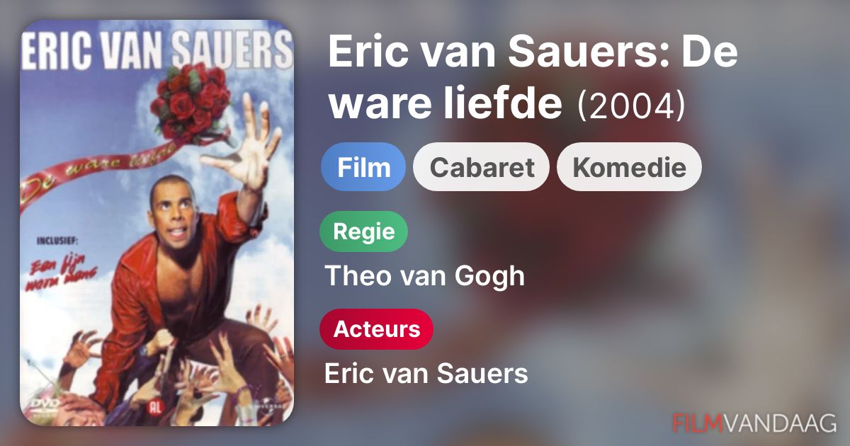 Eric van Sauers: De ware liefde (film, 2004) - FilmVandaag.nl