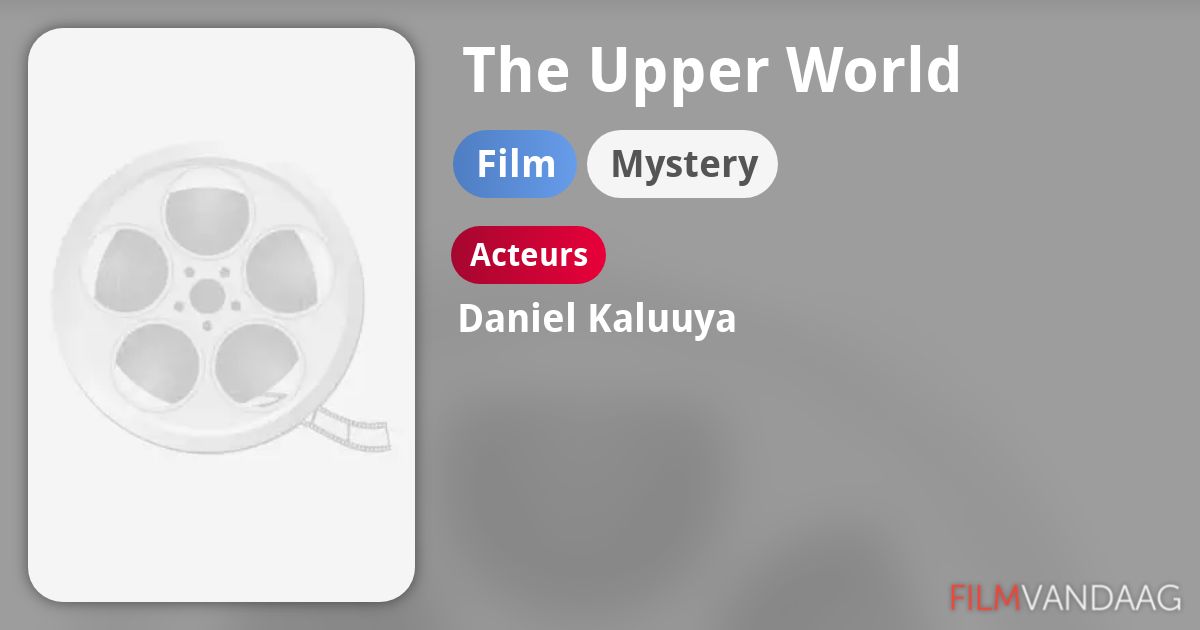 The Upper World (film) - FilmVandaag.nl