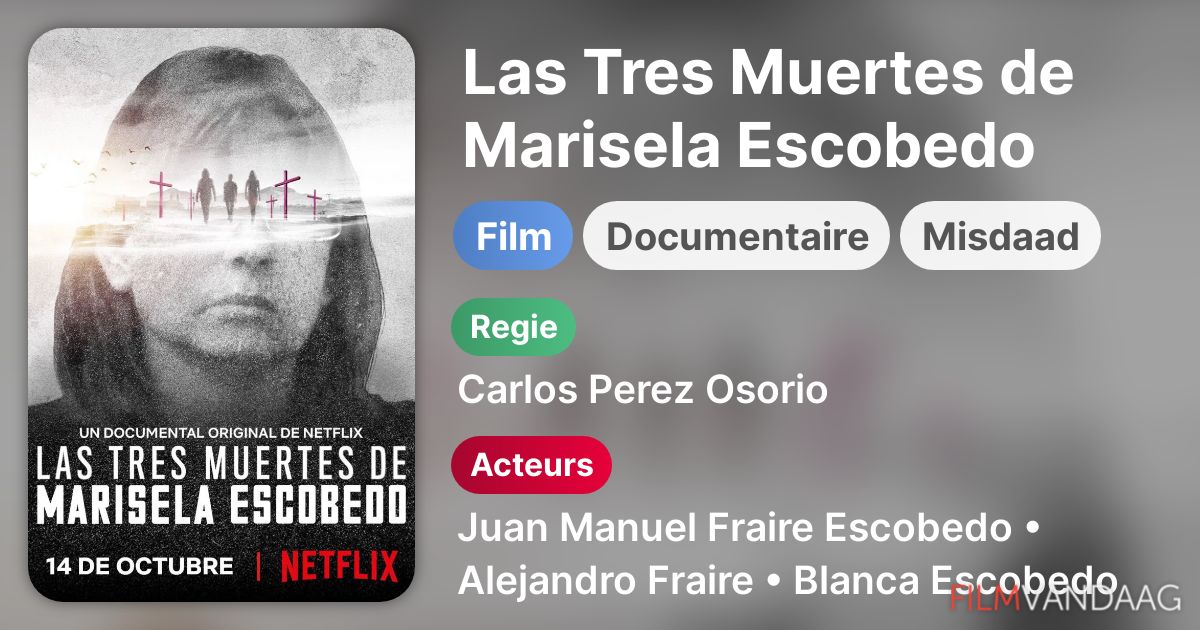 Las Tres Muertes de Marisela Escobedo (film, 2020) - FilmVandaag.nl