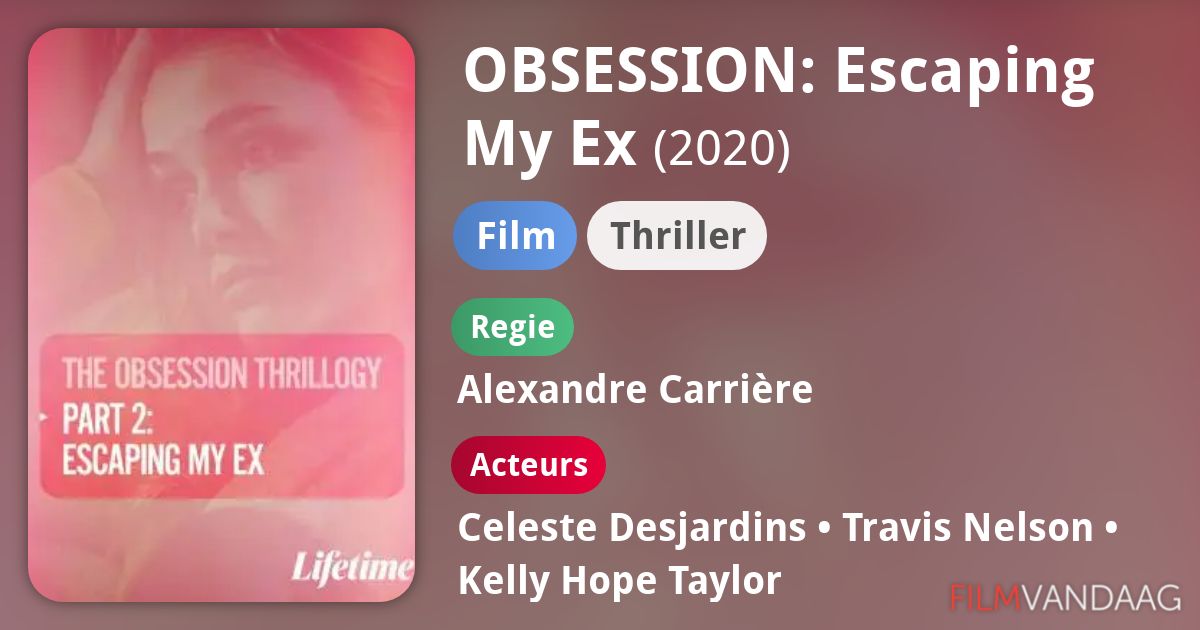 OBSESSION: Escaping My Ex (film, 2020) - FilmVandaag.nl