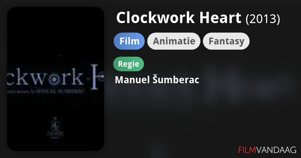 Clockwork Heart (film, 2013) - FilmVandaag.nl