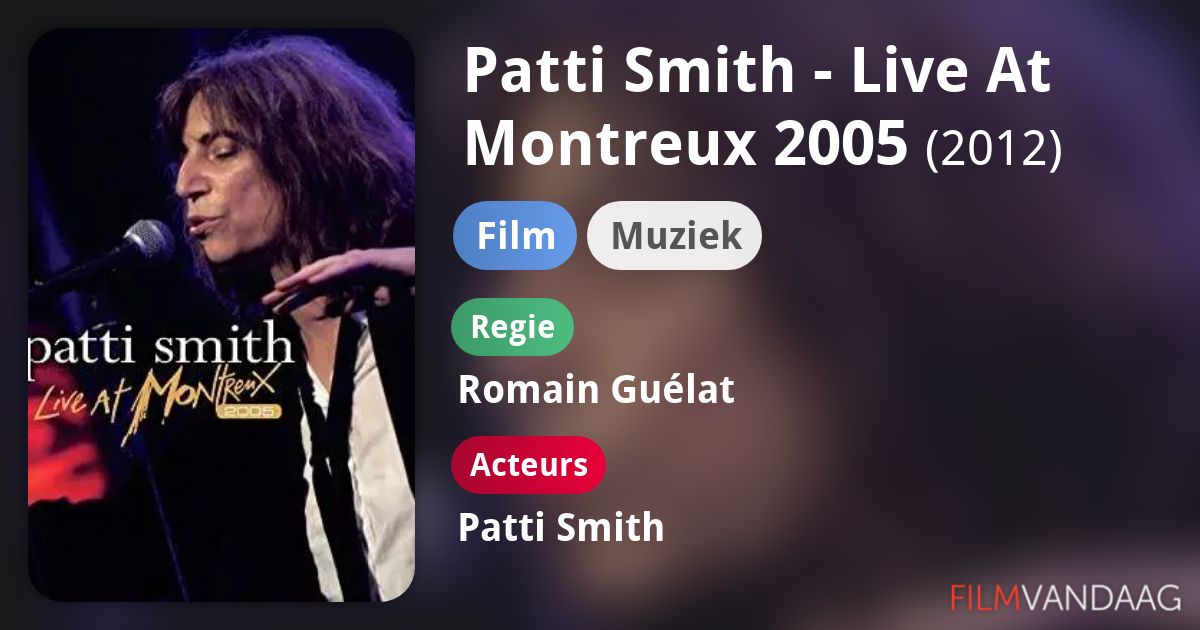 Patti Smith - Live At Montreux 2005 (film, 2012) - FilmVandaag.nl