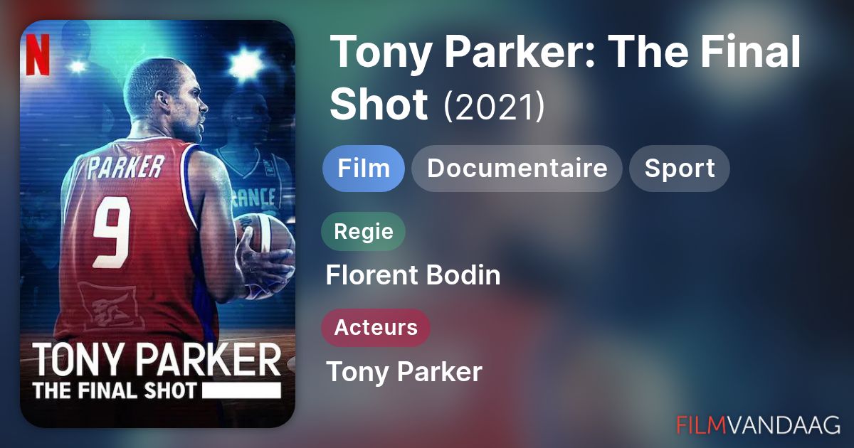 Tony Parker: The Final Shot (film, 2021) - FilmVandaag.nl