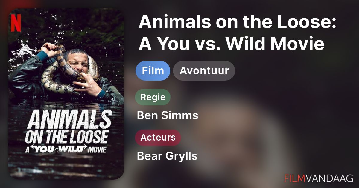 Animals on the Loose: A You vs. Wild Movie (film, 2021) - FilmVandaag.nl