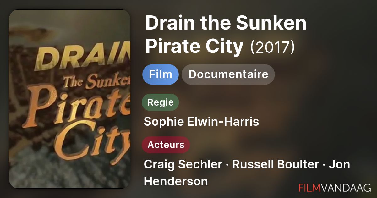 Drain the Sunken Pirate City (film, 2017) - FilmVandaag.nl