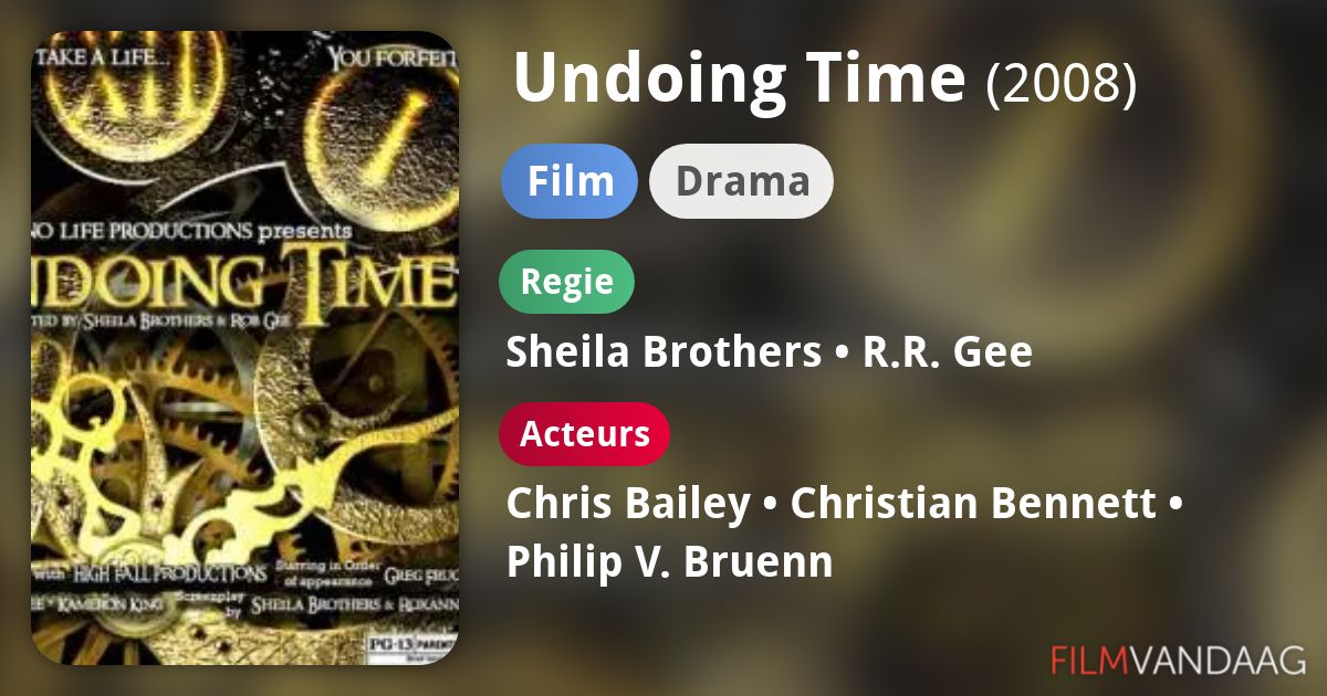 Undoing Time (film, 2008) - FilmVandaag.nl