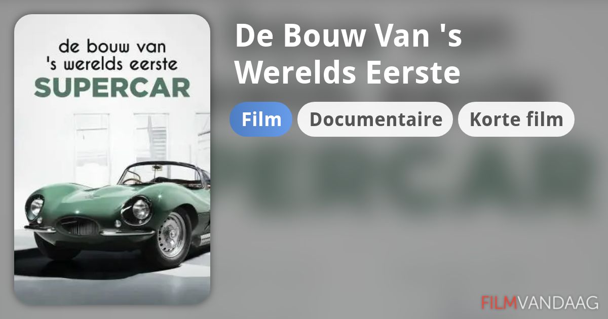 De Bouw Van 's Werelds Eerste Supercar (film, 2020) - FilmVandaag.nl