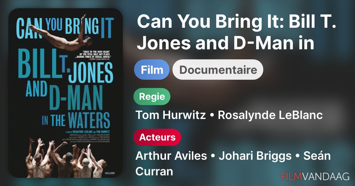 Can You Bring It: Bill T. Jones and D-Man in the Waters (film, 2020) - FilmVandaag.nl