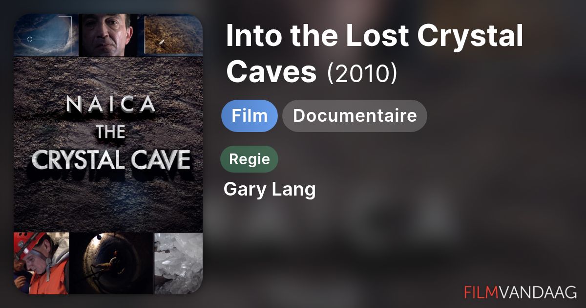 Into the Lost Crystal Caves (film, 2010) - FilmVandaag.nl