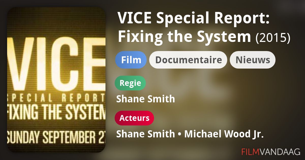 VICE Special Report: Fixing the System (film, 2015) - FilmVandaag.nl