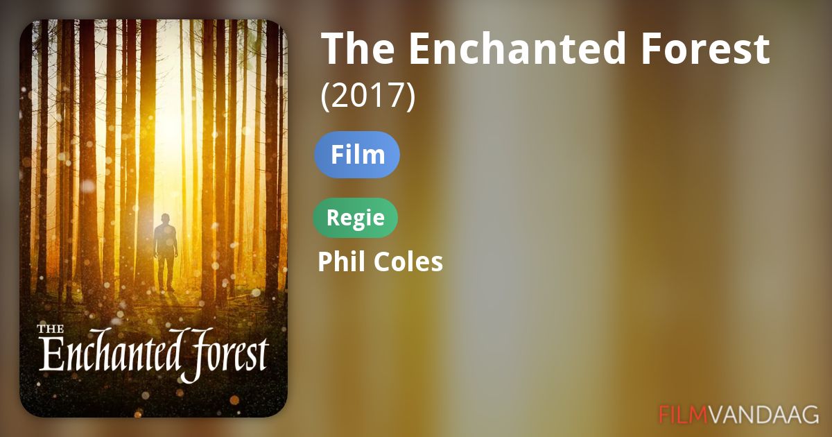 The Enchanted Forest (film, 2017) - FilmVandaag.nl