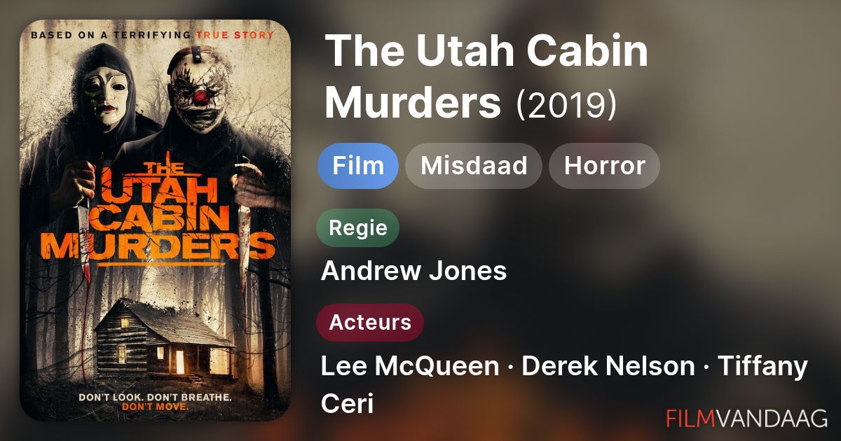 The Utah Cabin Murders (film, 2019) - FilmVandaag.nl
