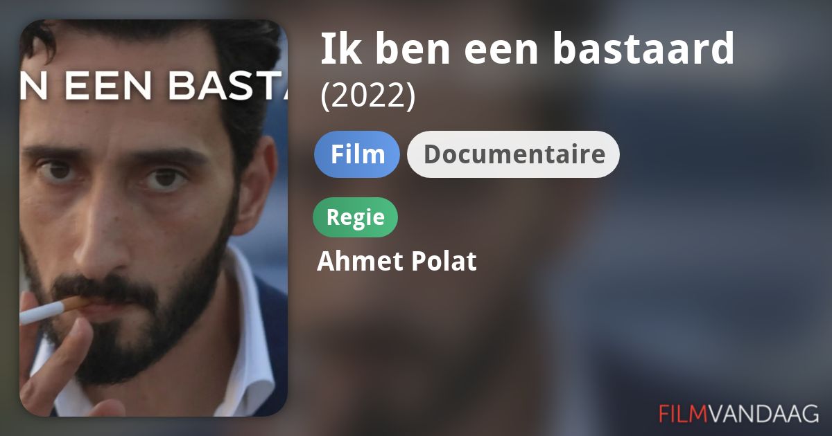 Ik ben een bastaard (film, 2022) - FilmVandaag.nl