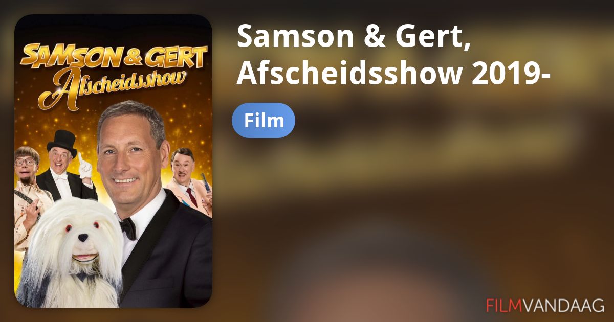 Samson & Gert, Afscheidsshow 2019-2020 (film, 2020) - FilmVandaag.nl