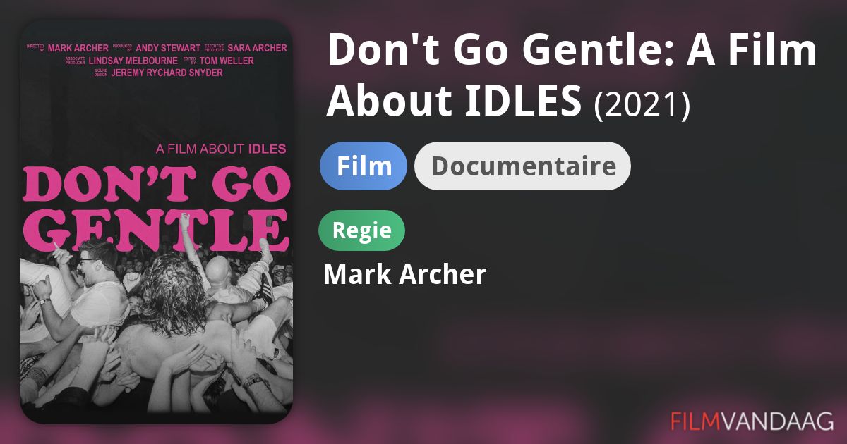 Don't Go Gentle: A Film About IDLES (film, 2021) - FilmVandaag.nl