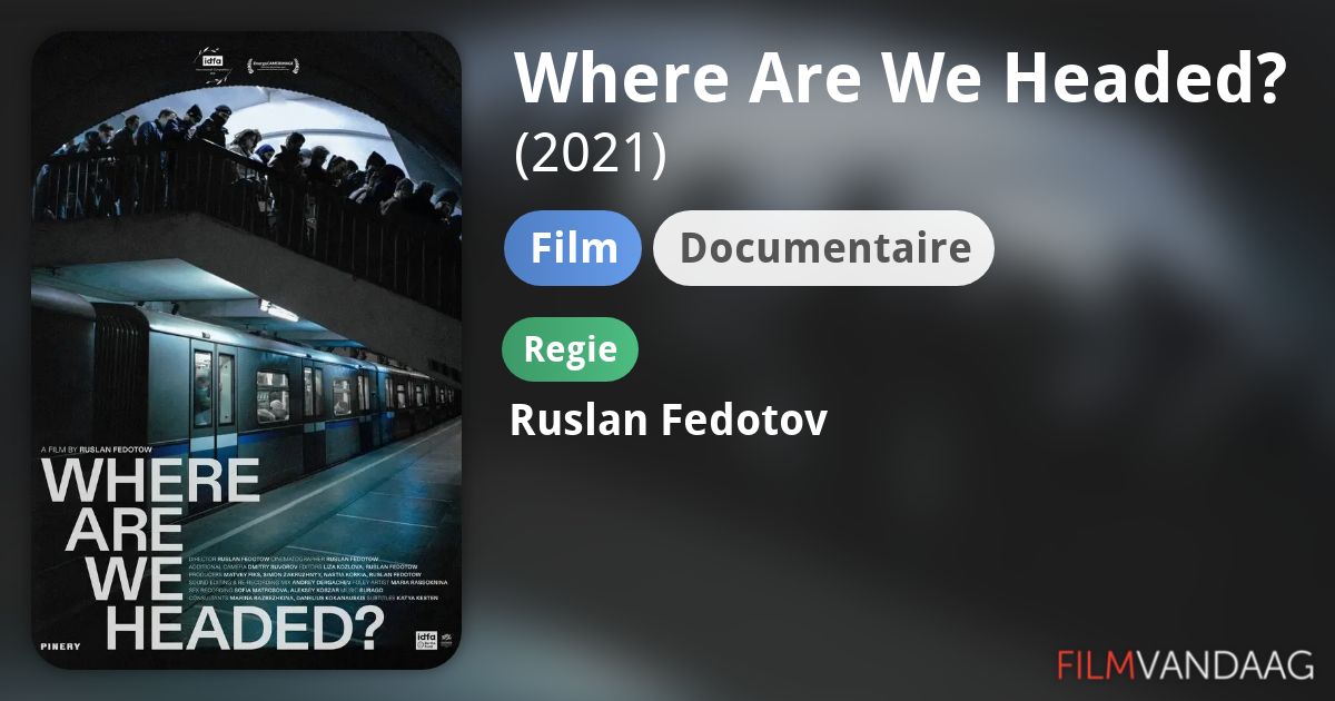 Where Are We Headed? (film, 2021) - FilmVandaag.nl