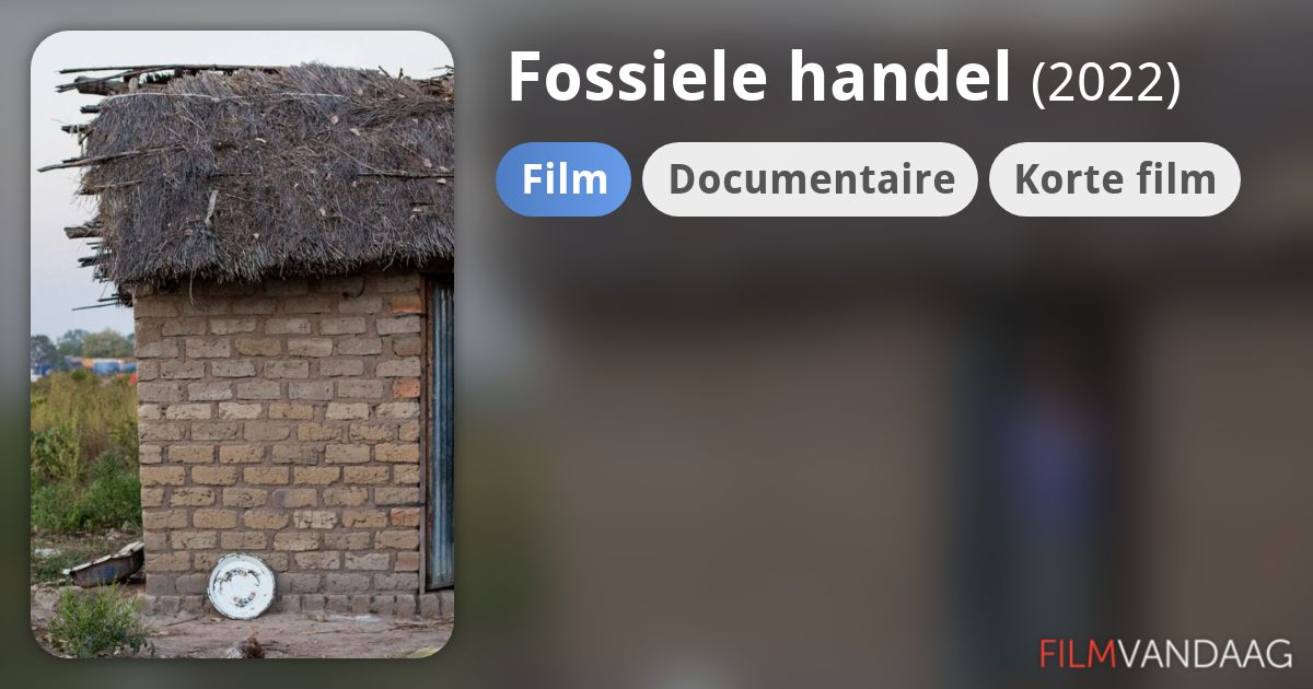 Fossiele handel (film, 2022) - FilmVandaag.nl