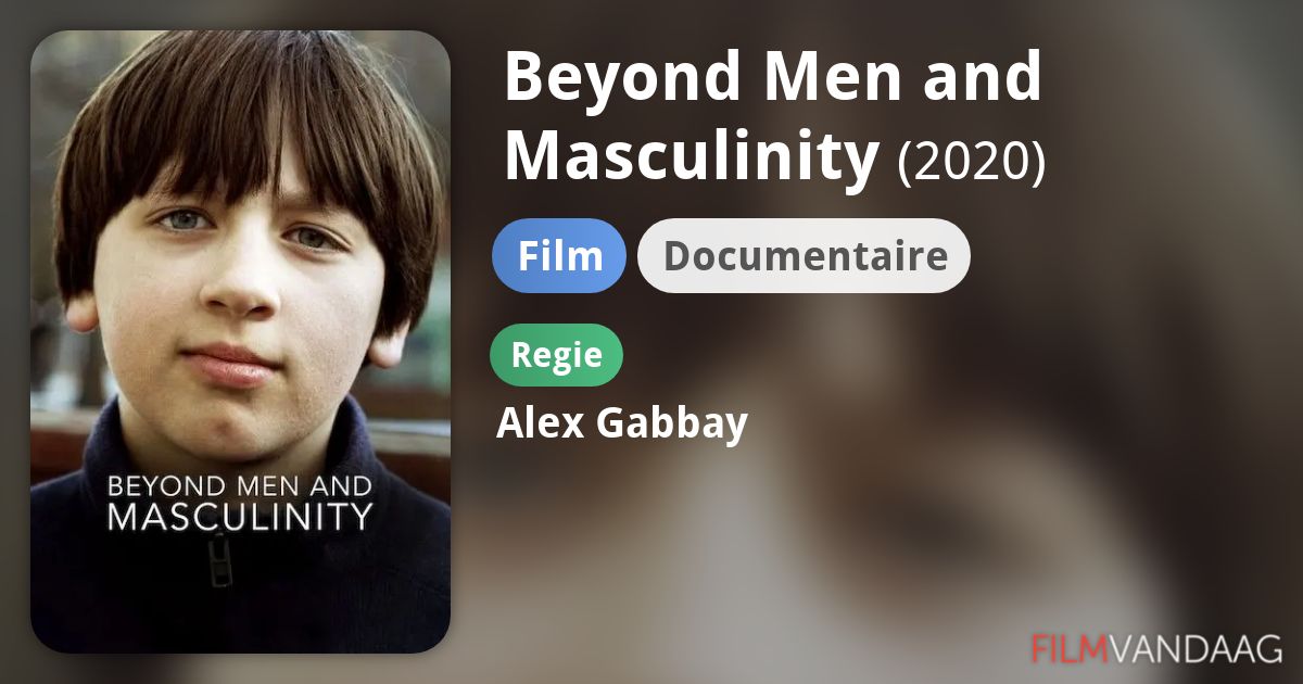 Beyond Men and Masculinity (film, 2020) Nu Online Kijken - FilmVandaag.nl
