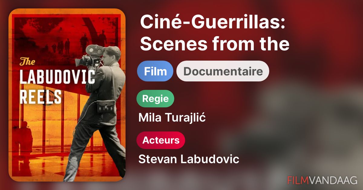 Ciné-Guerrillas: Scenes from the Labudovic Reels (film, 2022 ...