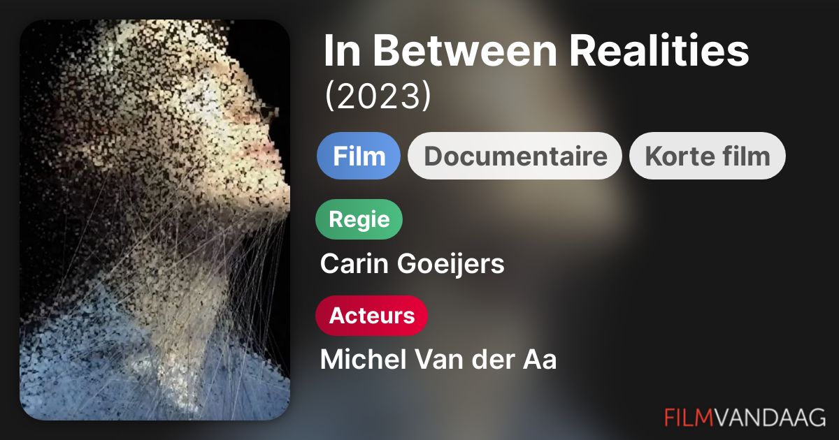 In Between Realities (film, 2023) - FilmVandaag.nl