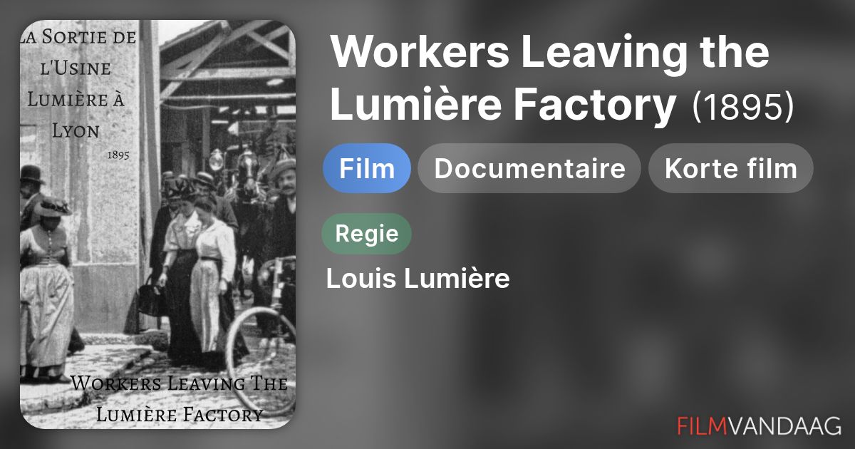 Workers Leaving the Lumière Factory (film, 1895) - FilmVandaag.nl