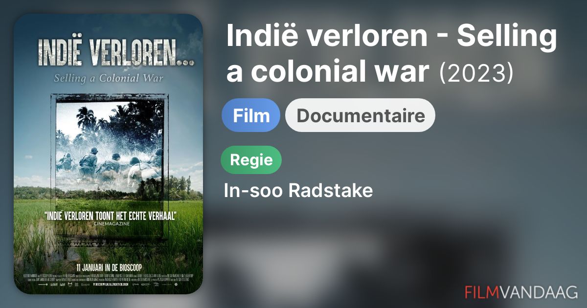 Indië verloren - Selling a colonial war (film, 2023) - FilmVandaag.nl