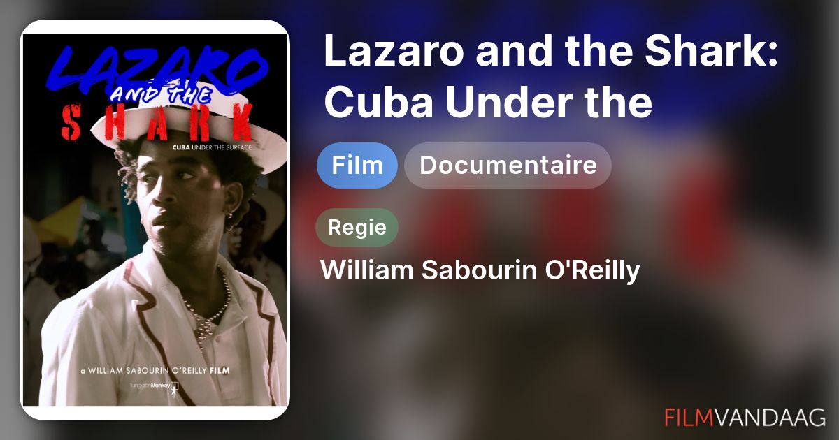 Lazaro and the Shark: Cuba Under the Surface (film, 2022) - FilmVandaag.nl