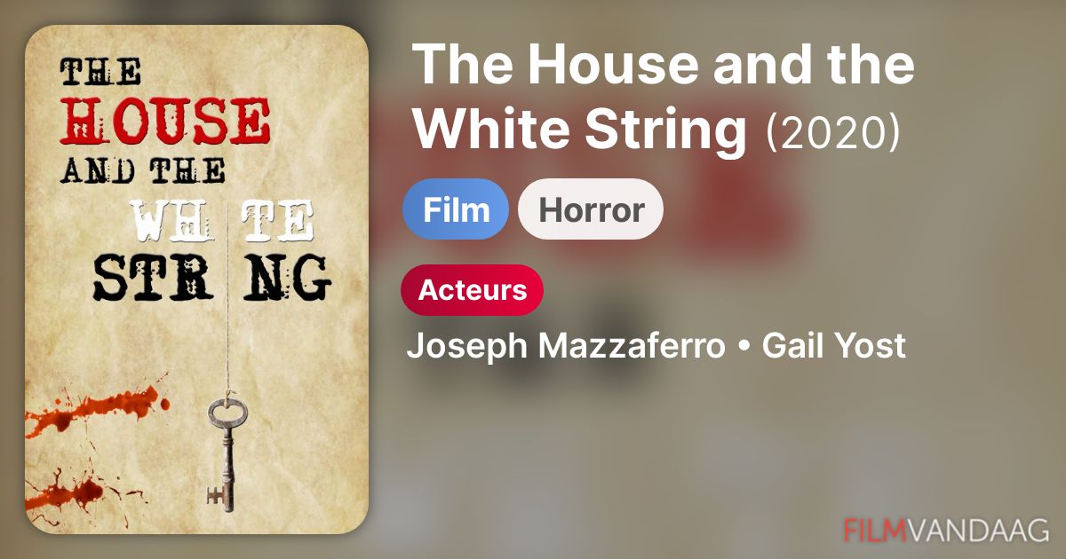 Alle acteurs in The House and the White String (film, 2020 ...