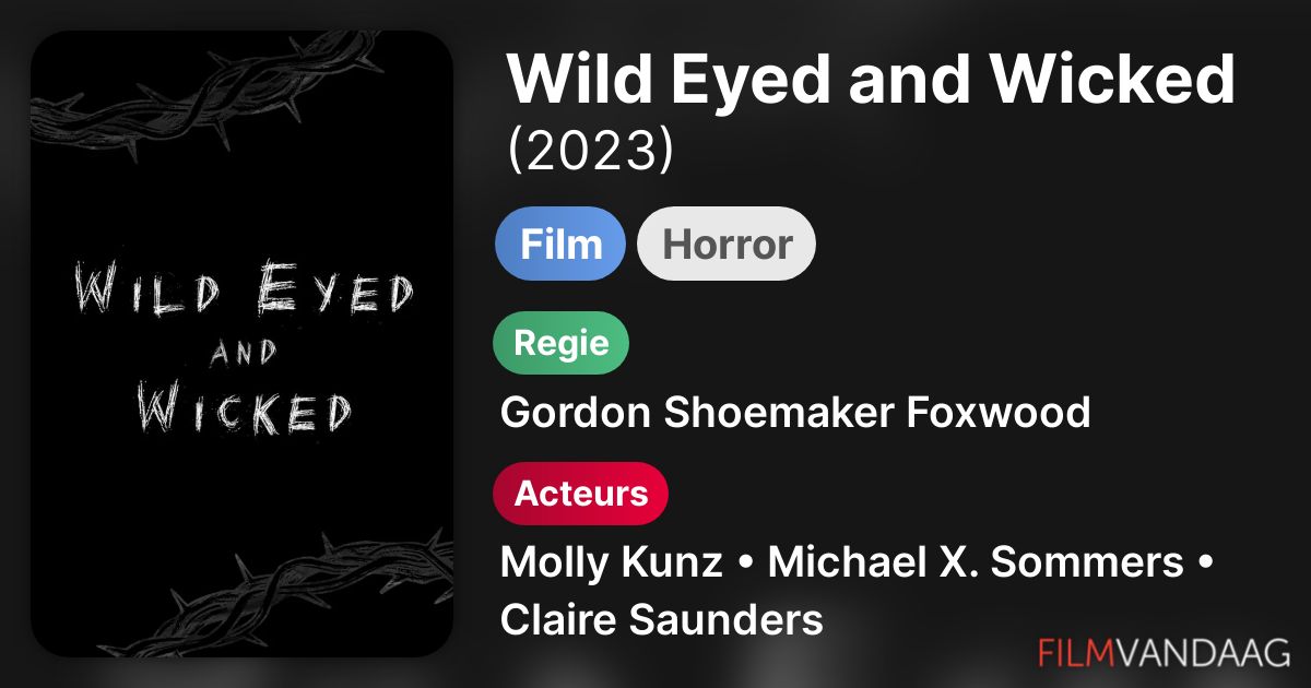 Wild Eyed and Wicked (film, 2023) - FilmVandaag.nl